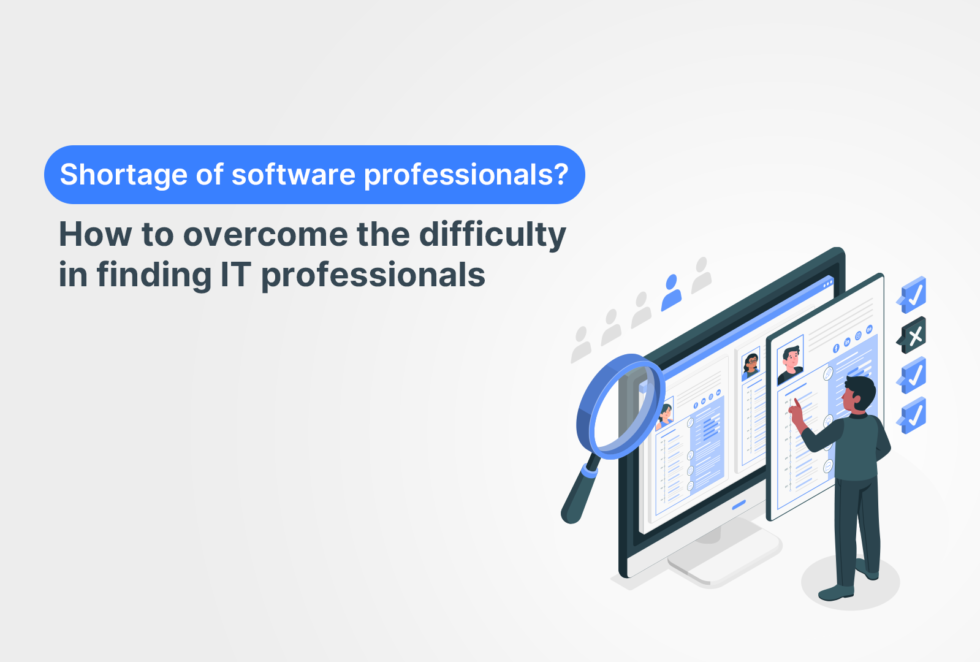 Shortage of software professionals? How to overcome this difficulty